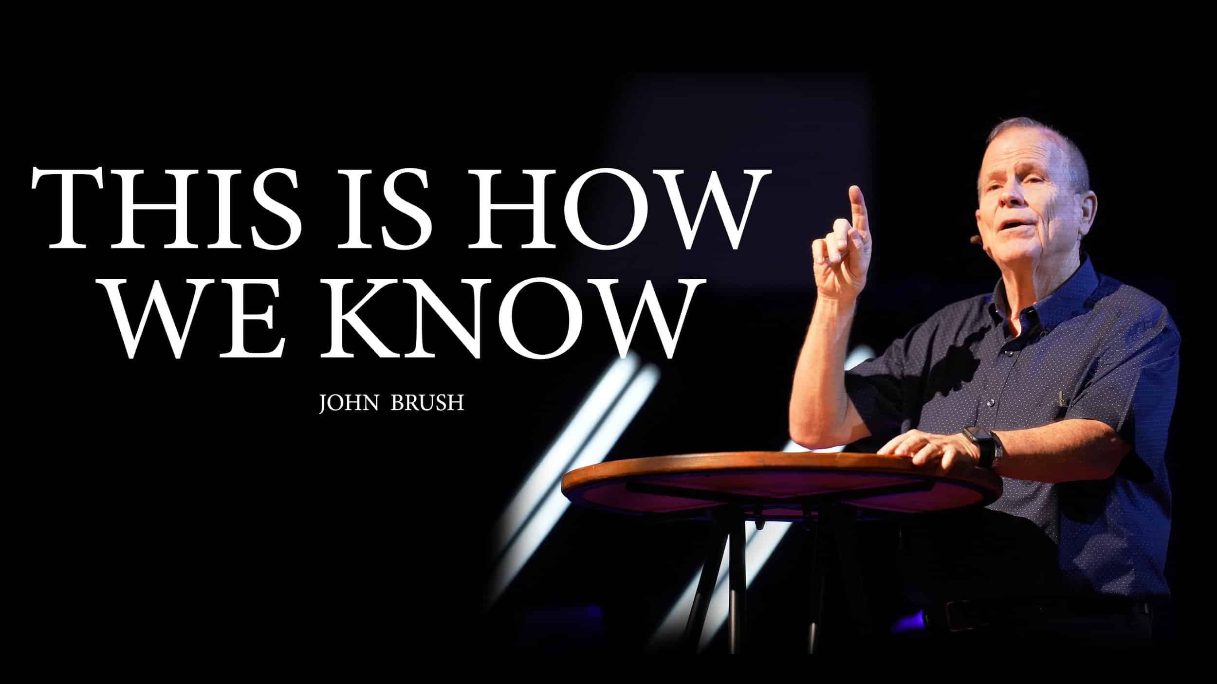 This Is How We Know | Broward Church